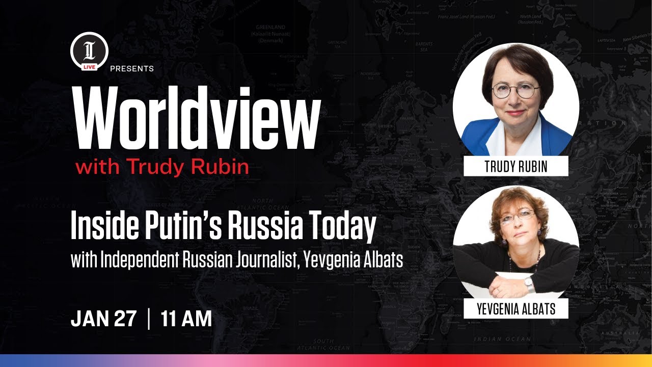 Worldview with Trudy Rubin: Dr. Yevgenia Albats - YouTube