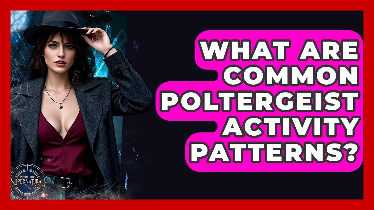 What Are Common Poltergeist Activity Patterns? - Inside the ...
