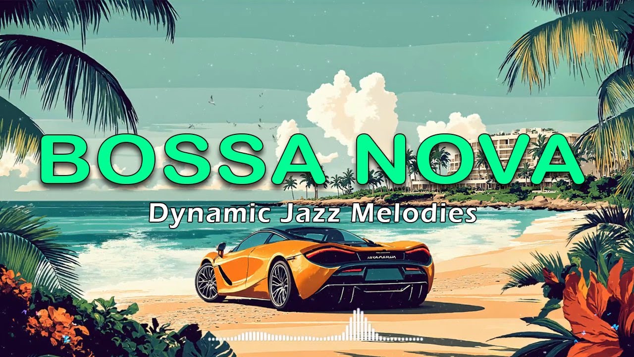 Dynamic Bossa Nova Beachside Jazz ~ Cheerful Beachside Melodies & Fresh ...