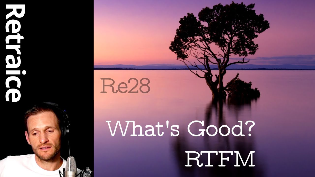 Re28: What's Good? RTFM - YouTube
