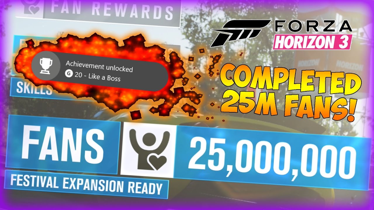 Forza Horizon 3 - 25 MILLION FANS GAINED! COMPLETING ALL FESTIVAL SITES ...