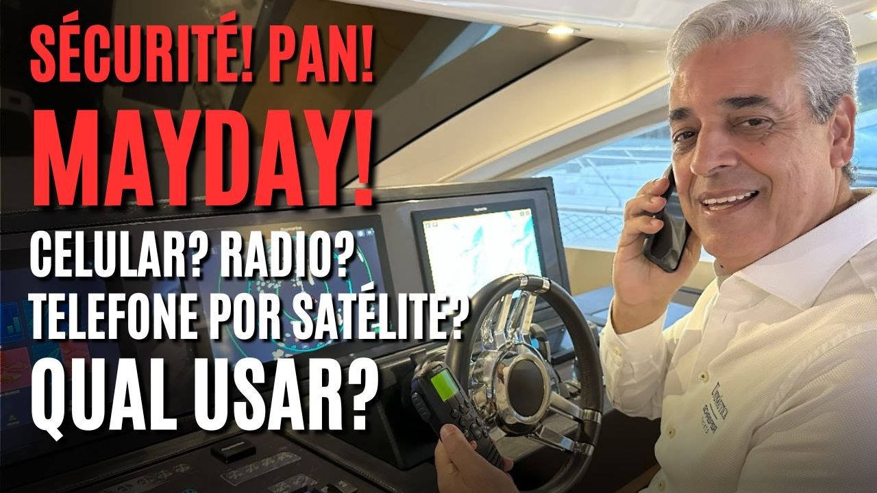 SÉCURITÉ! PAN! MAYDAY! CELULAR? RADIO? TELEFONE POR SATÉLITE? QUAL USAR ...