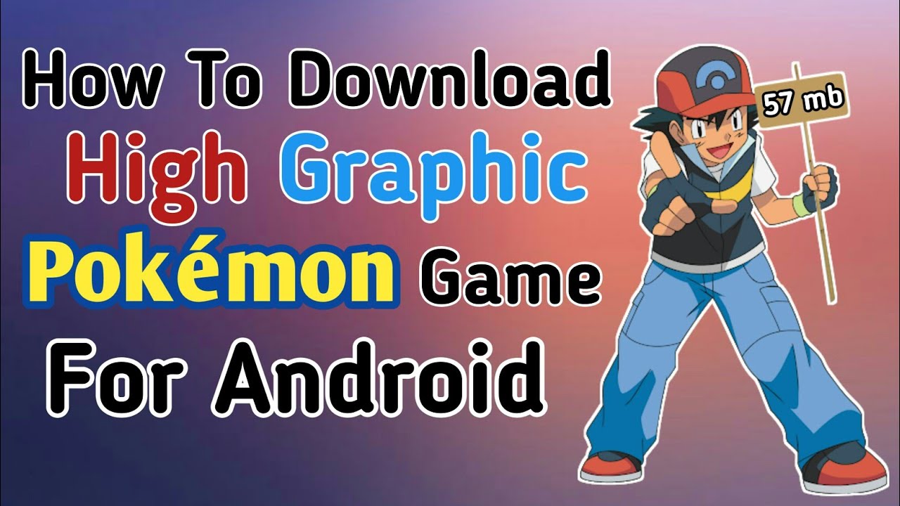 [57 mb]High Graphic Pokemon game for Android must download^_^ - YouTube