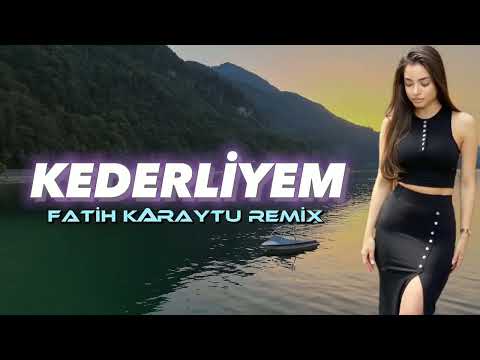 Kederliyem - Fatih Karaytu Remix(Yeni Fon Music)2023 Tiktok Remix