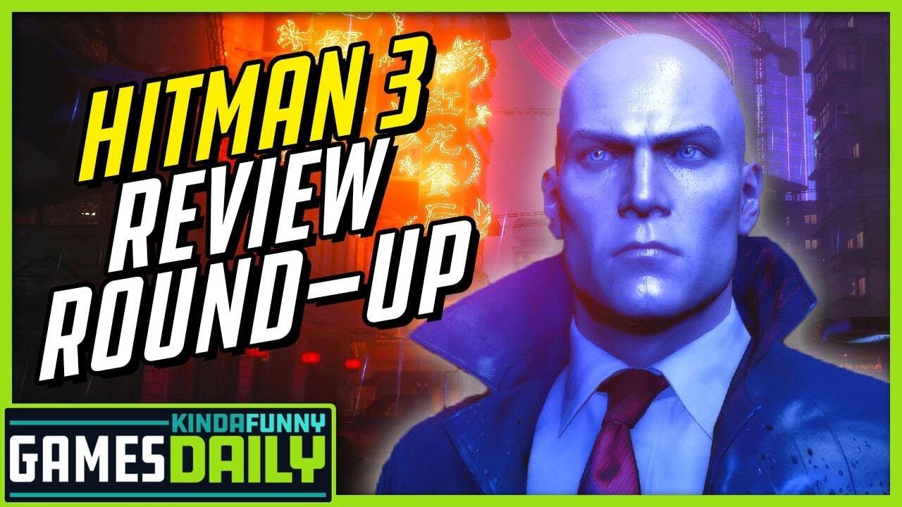 Hitman 3 Review Round-Up - Kinda Funny Games Daily 01.19.21 - YouTube