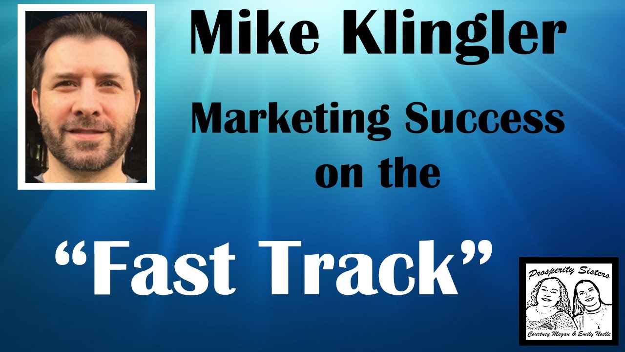 Fast Track online marketing success featuring Mike Klingler - YouTube