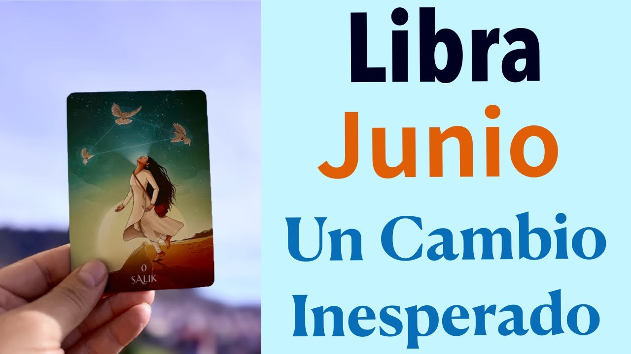 LIBRA JUNIO ♎️ UNA DECISIÓN de ÚLTIMA HORA LO CAMBIA TODO 💥 Tarot y Horóscopos - YouTube