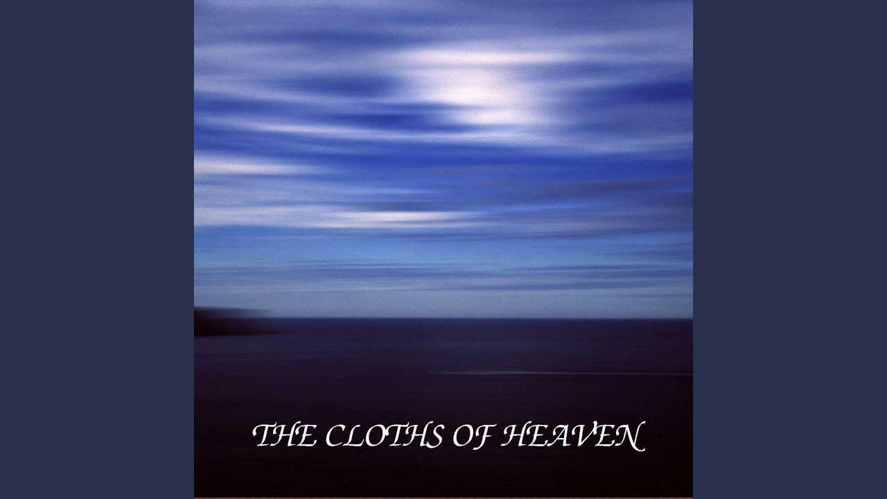 The Cloths of Heaven - YouTube