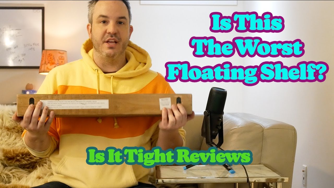 Are These The Worst Floating Shelves You Can Buy?? | Is It Tight ...
