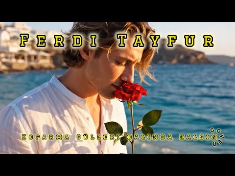 Ferdi Tayfur - Koparma Gülleri dalında kalsın (Cover)