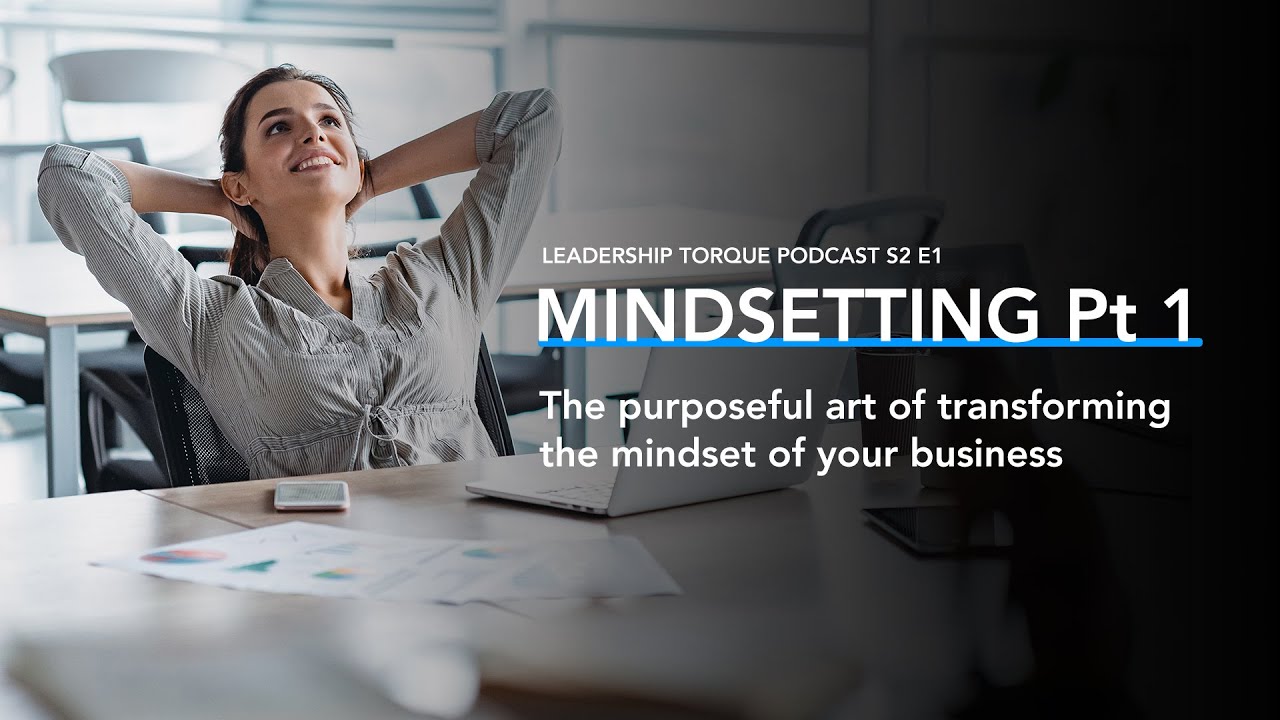 Mindsetting | How to Set Mindsets to Transform Performance | Leadership ...