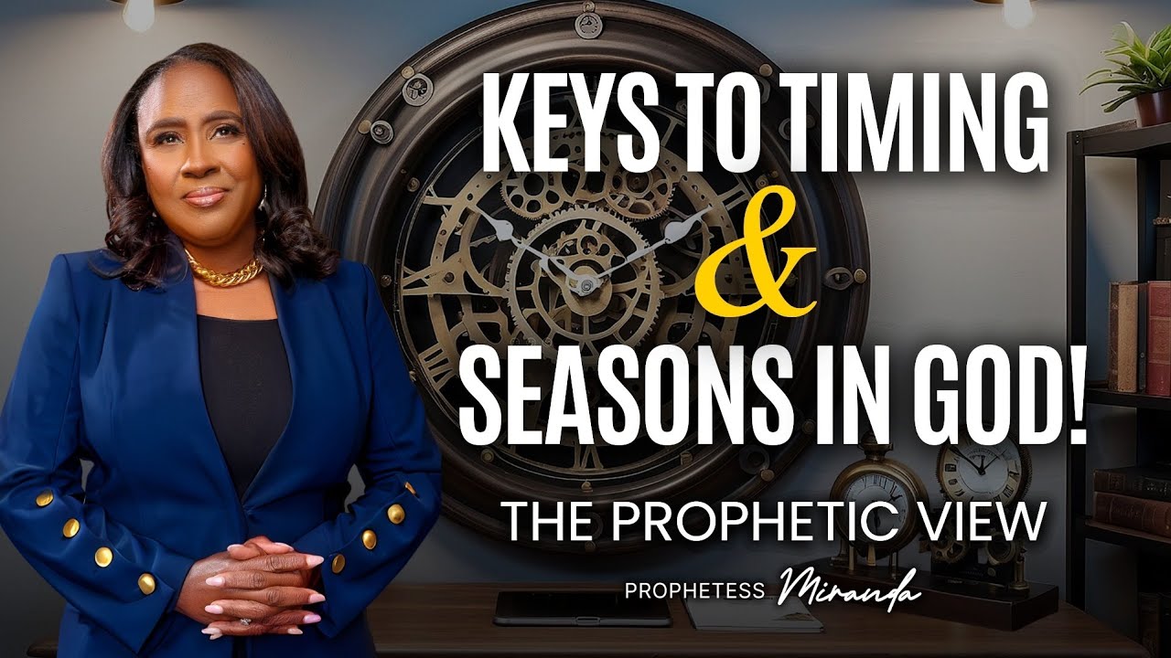 Keys To Timing & Seasons In God! | Prophetess Miranda Ministries | Nabi ...