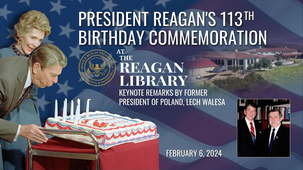 President Reagan's 113th Birthday Commemoration featuring President ...