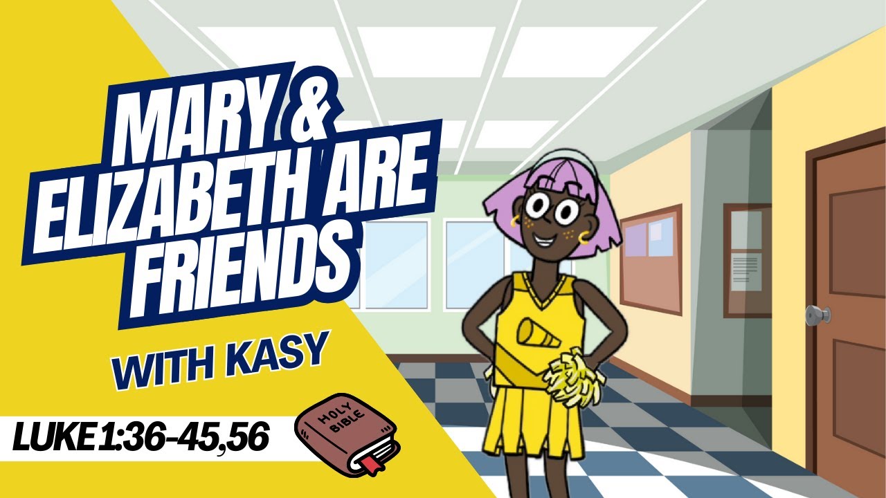 Lesson 4: Mary & Elizabeth Are Friends - Luke 1:36-45,56 - YouTube