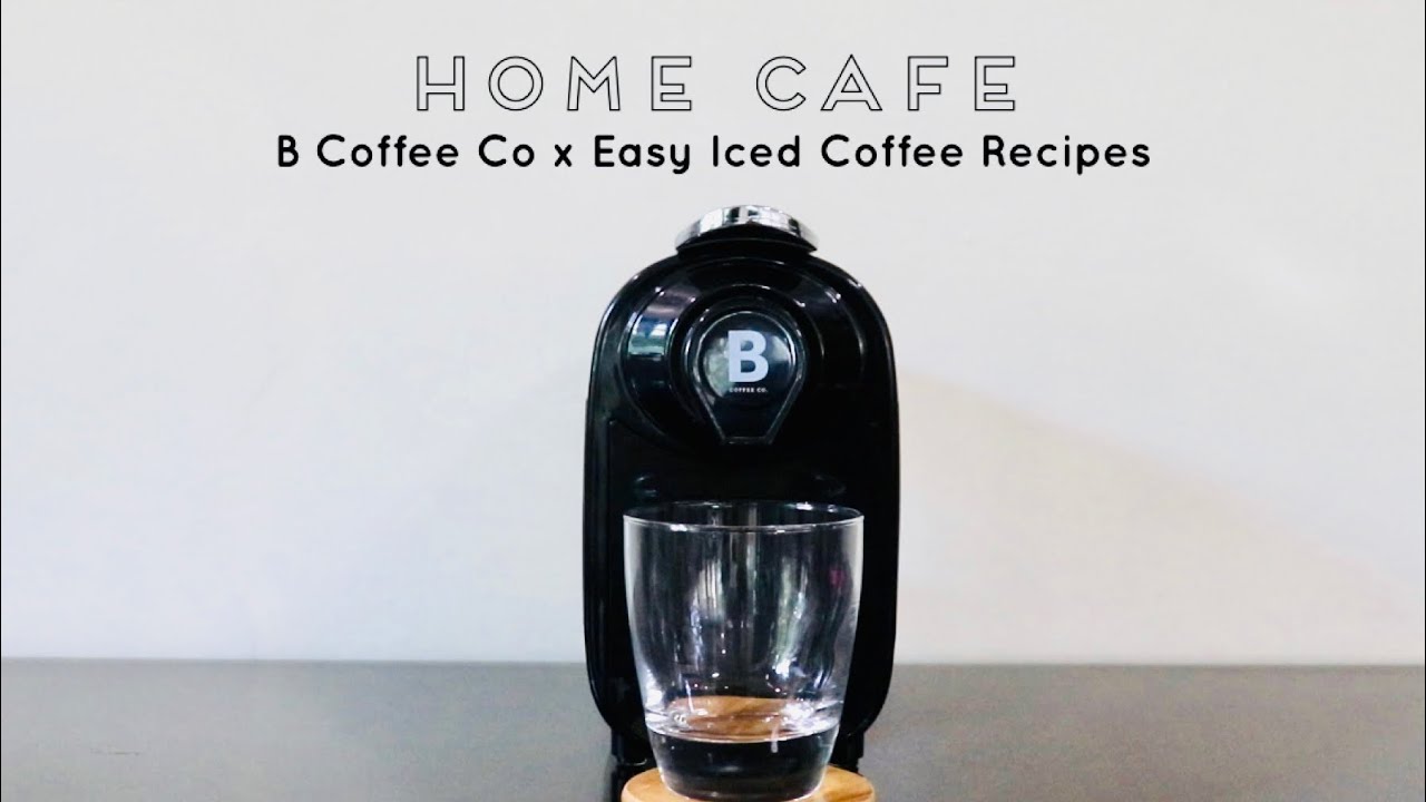 Home Cafe | B Coffee Co x Easy Iced Coffee Recipes - YouTube