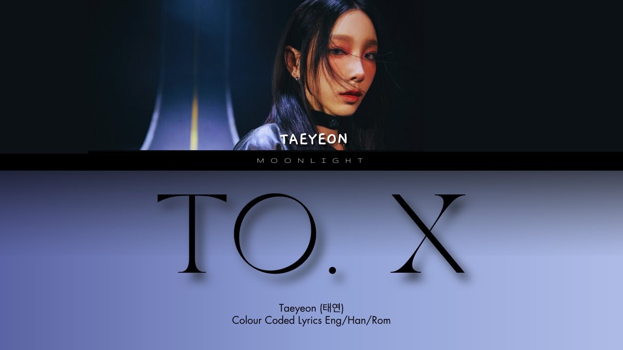 TAEYEON - TO. X ( Colour Coded Lyrics ) - YouTube