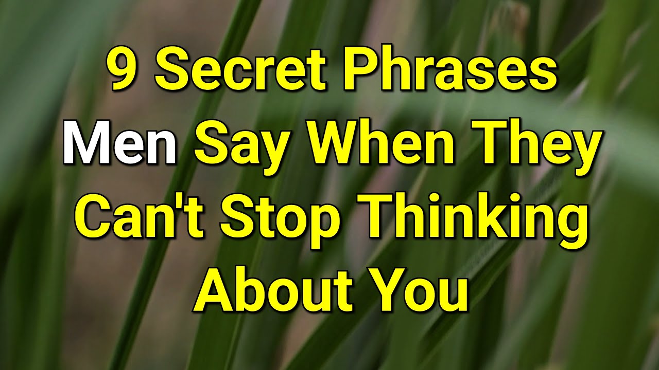9 Secret Phrases Men Say When They Can't Stop Thinking About You ...