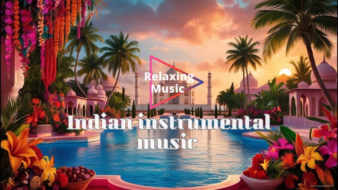Best Indian Instrumental Music for Relaxation - YouTube