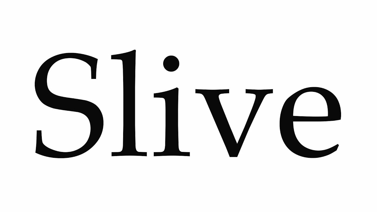How to Pronounce Slive - YouTube