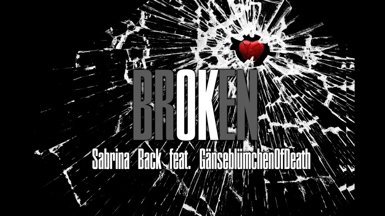 Broken - Sabrina Back feat. Gänseblümchen of Death (Official Video ...