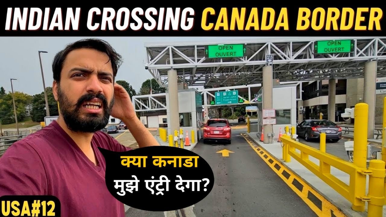 Crossing CANADA Border During (INDIA-CANADA Tension) - YouTube