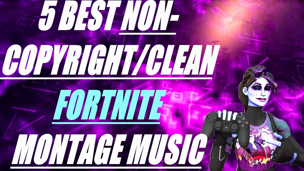 5 Best Non Copyright & Clean Fortnite Montage Music - YouTube