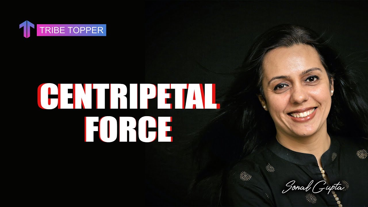 UNIT 6.1 (b)- Circular Motion & Gravitation | Centripetal Force & Centripetal Acceleration ...