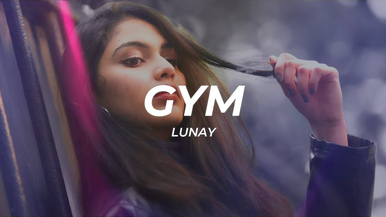 Lunay - Gym (Letra/Lyrics) - YouTube