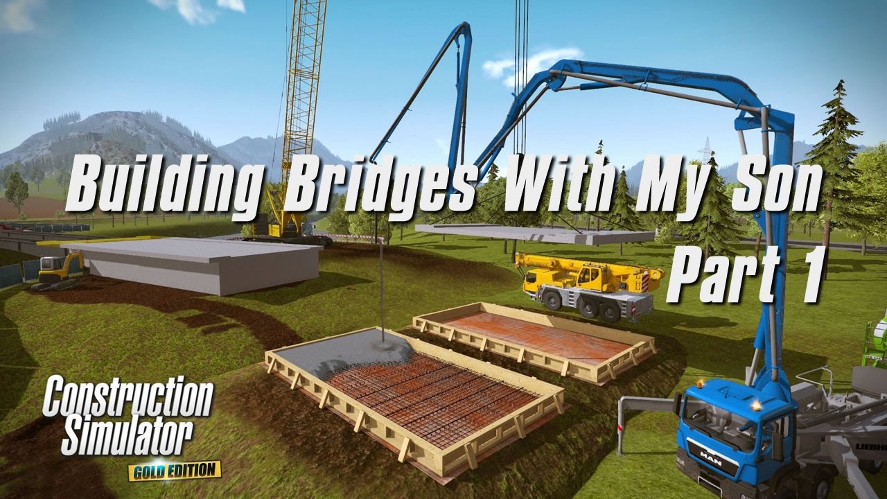 Construction Simulator 2015 Multiplayer - Building bridges with my son ...
