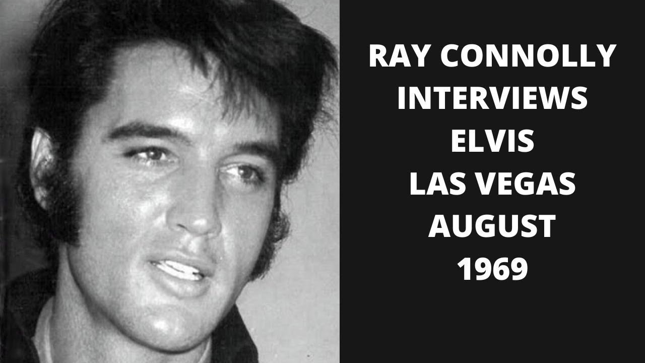 Elvis Interview August 1969 by Ray Connolly - YouTube