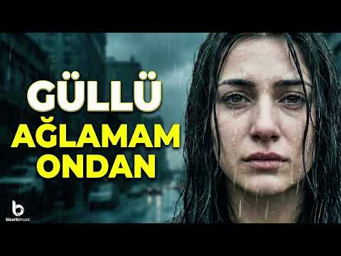 Ağlamam Ondan ( Güllü & ft. Ayla ) Söz-Levent Gürsel Müzik-Yusuf Gürsel