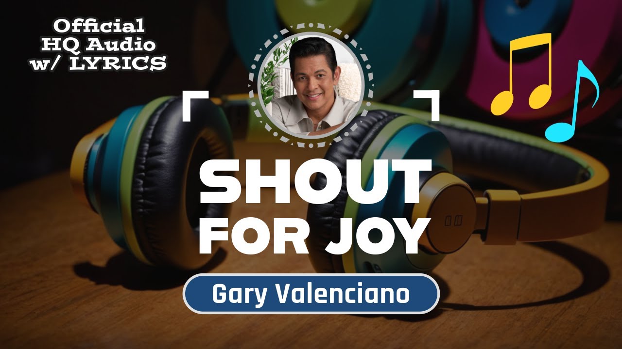 SHOUT FOR JOY (Lyrics) OPM – Gary Valenciano (1991) - YouTube