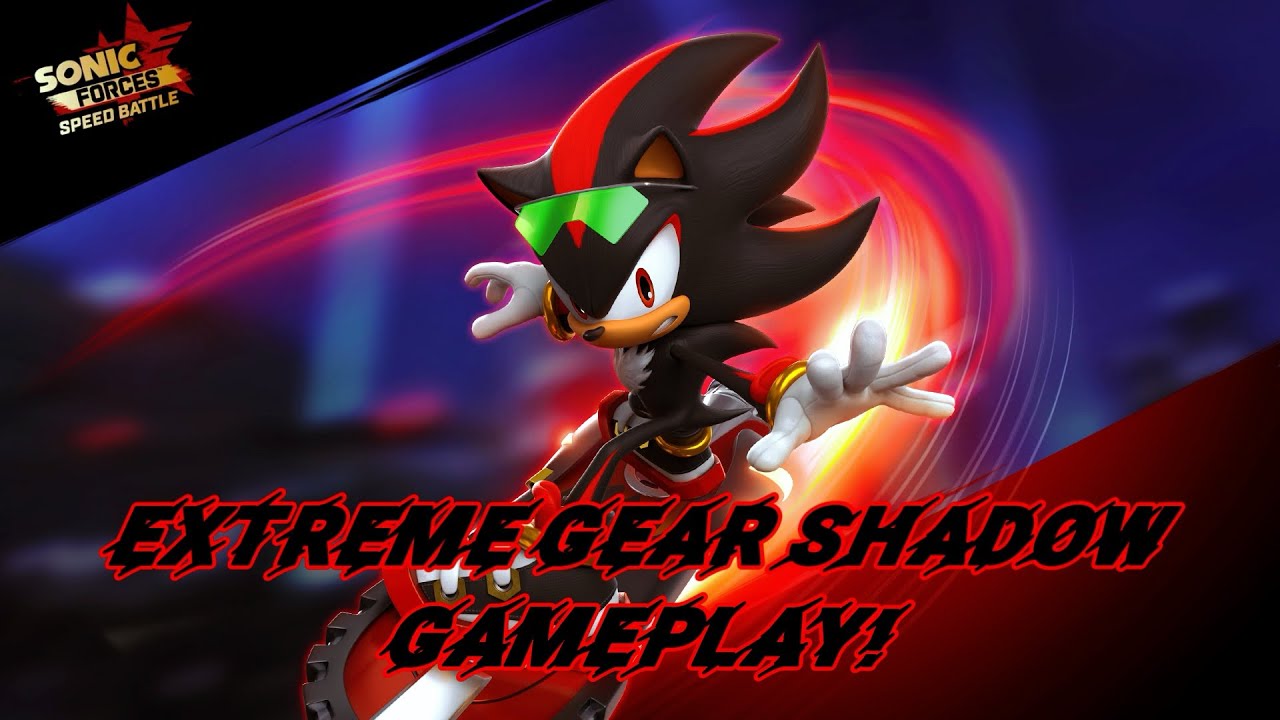 Extreme Gear Shadow Gameplay - Sonic Forces Speed Battle - YouTube