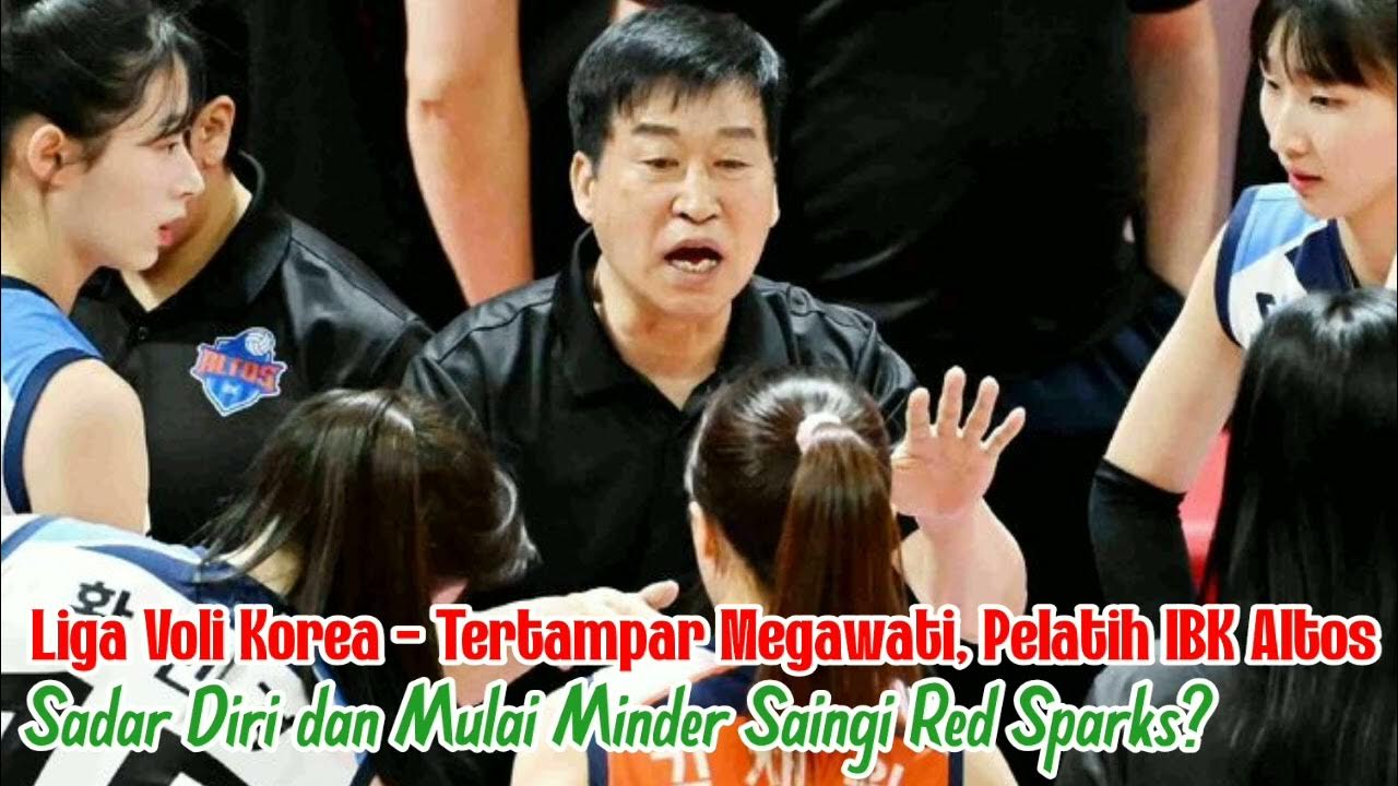 Liga Voli Korea - Trtmpar Megawati, Pelatih IBK Altos Sadar Diri dan Mulai Minder Saingi Red ...