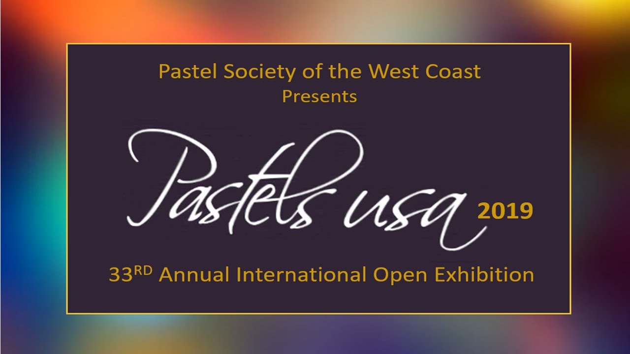 Pastel Art Show - Pastels USA 2019 International Open Exhibition - YouTube
