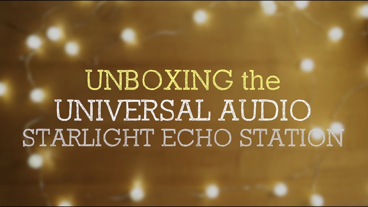 Universal Audio Starlight Echo Station Unboxing - YouTube