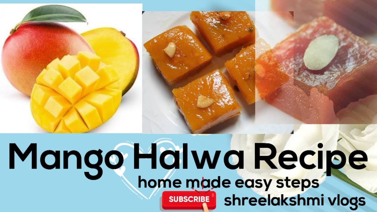 Mango halwa recipe in homemade| mango session| sweets| good health ...