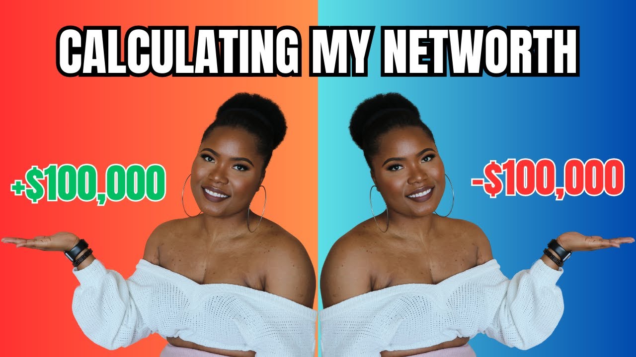 CALCULATING MY NET WORTH | OVER/UNDER $100,000??? | #budgeting FOR ...
