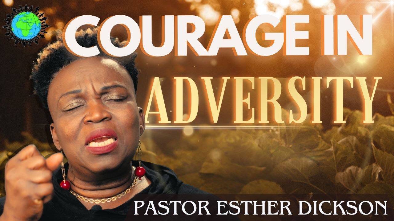 🔴Courage in Adversity | Pastor Esther Dickson | Friendship Church ...