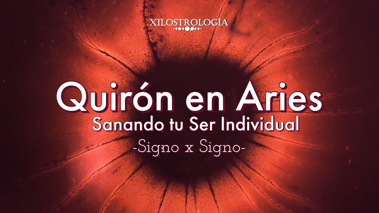 QUIRÓN EN ARIES (2019-2026): Sanación de tu Ser Individual. - YouTube
