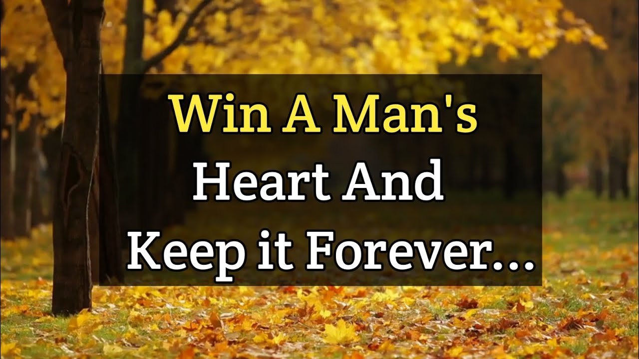 Win a Man's Heart and Keep It Forever...|Psychology Facts - YouTube