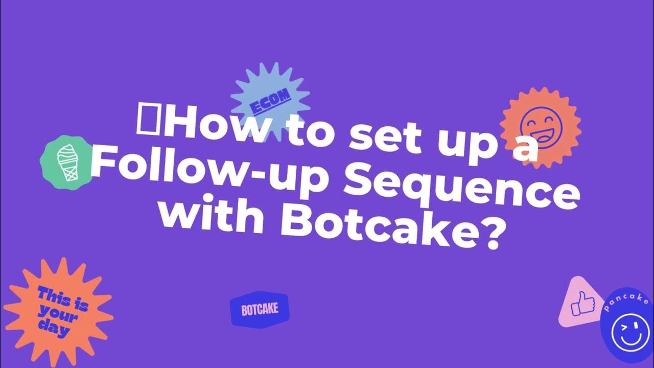 Botcake How to set up a Sequence - YouTube