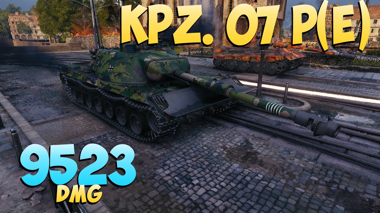 Kpz. 07 P(E) - 7 Kills 9.5K DMG - Fine! - World Of Tanks - YouTube