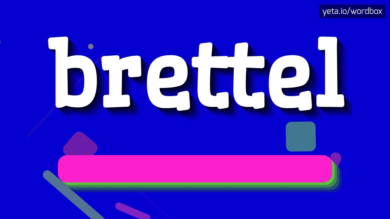 HOW TO PRONOUNCE BRETTEL? QUICK AND EASY! - YouTube