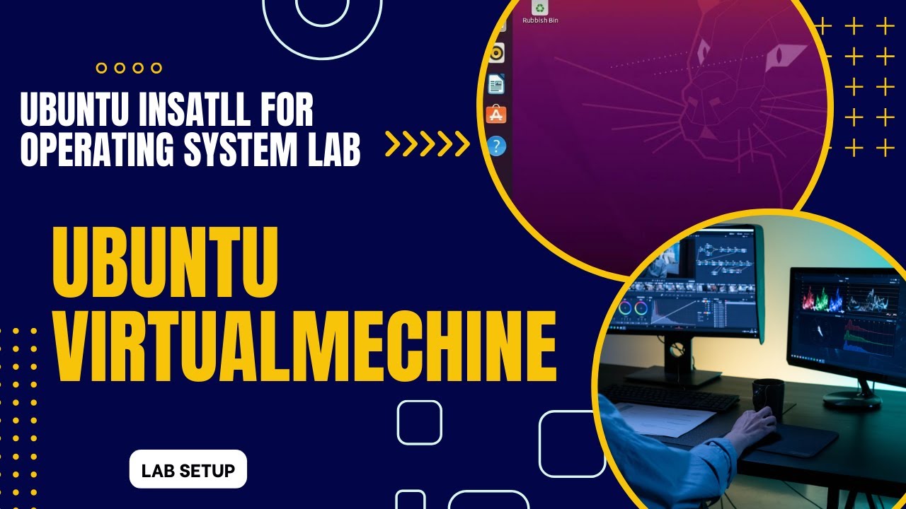 Ubuntu Install for Operating System Lab. Ubuntu as a virtual machine on ...
