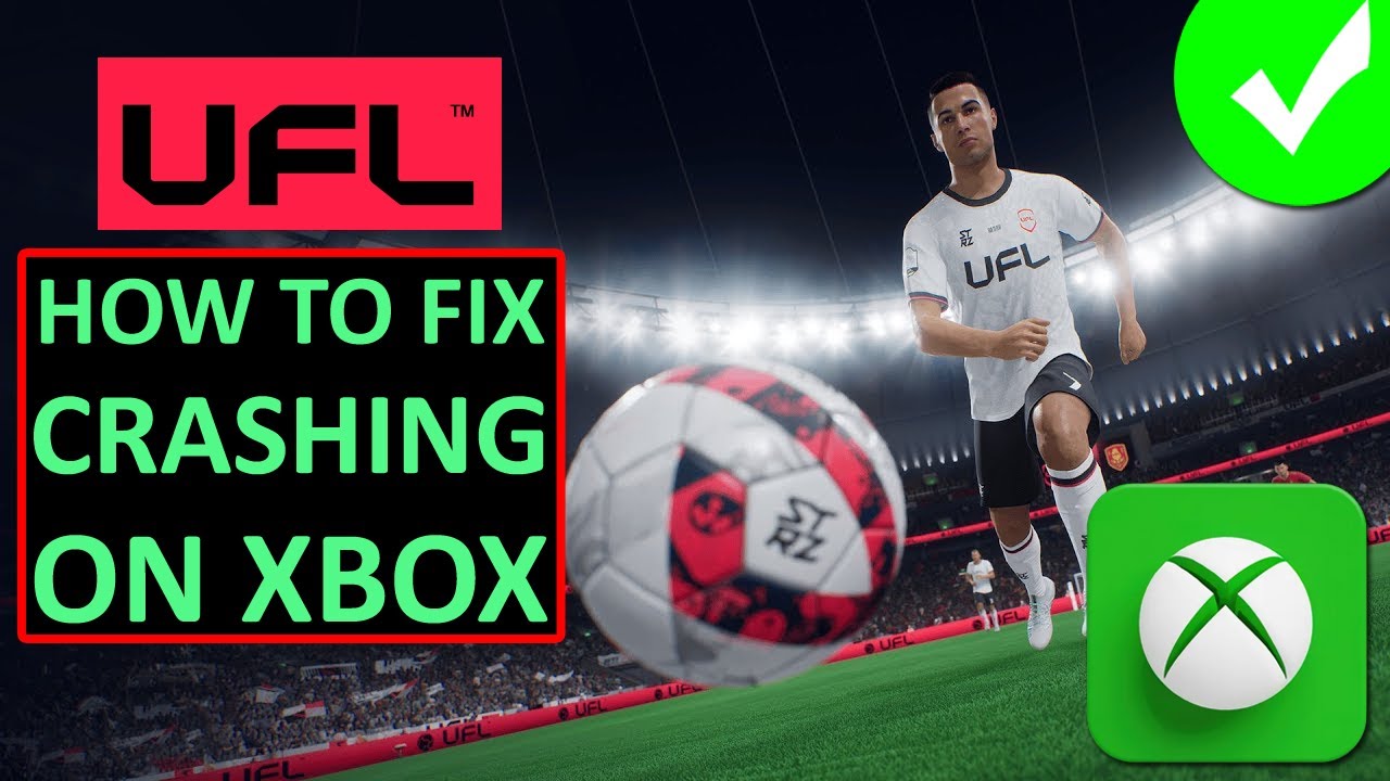 HOW TO FIX UFL CRASHING ON XBOX | How To Fix UFL Crashing At Startup On ...