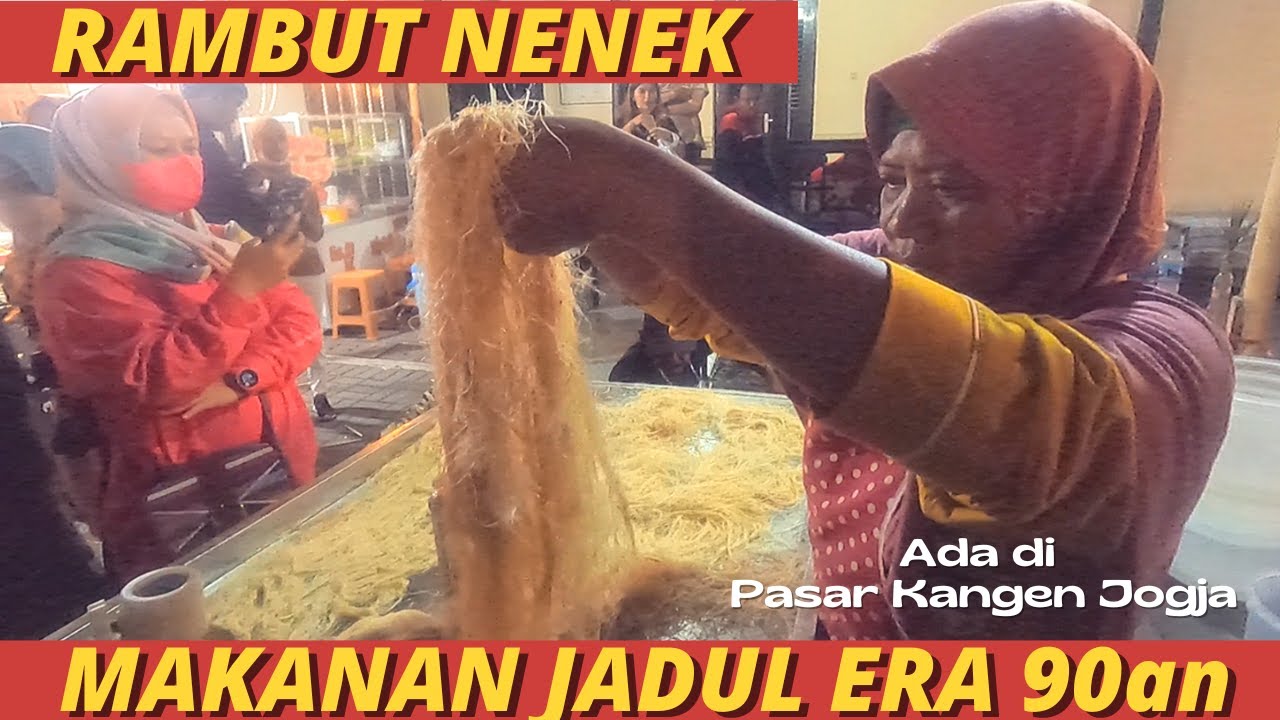 PROSES PEMBUATAN RAMBUT NENEK MAKANAN JADUL ERA 90-an - PASAR KANGEN ...
