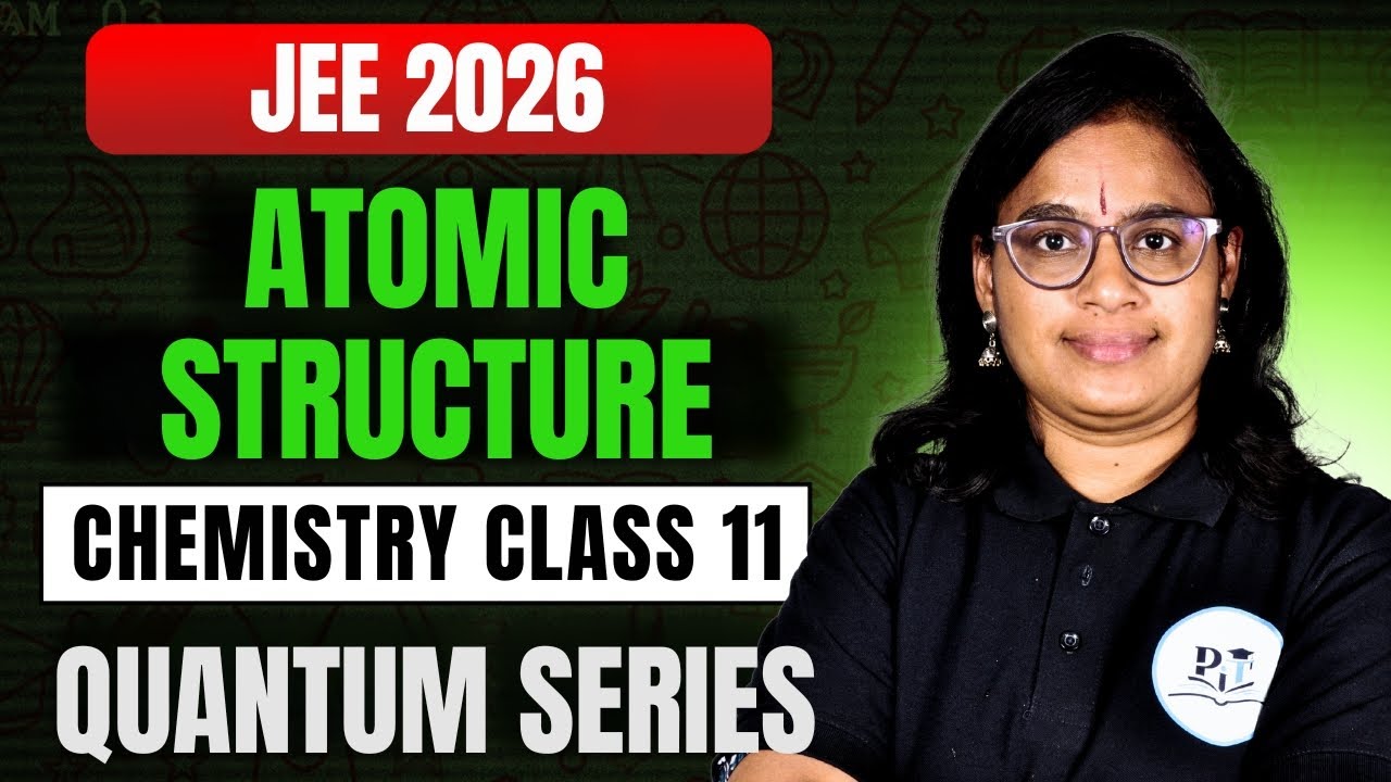 "Master Atomic Structure BEFORE 2026! (JEE Quantum Series)🔥"# ...