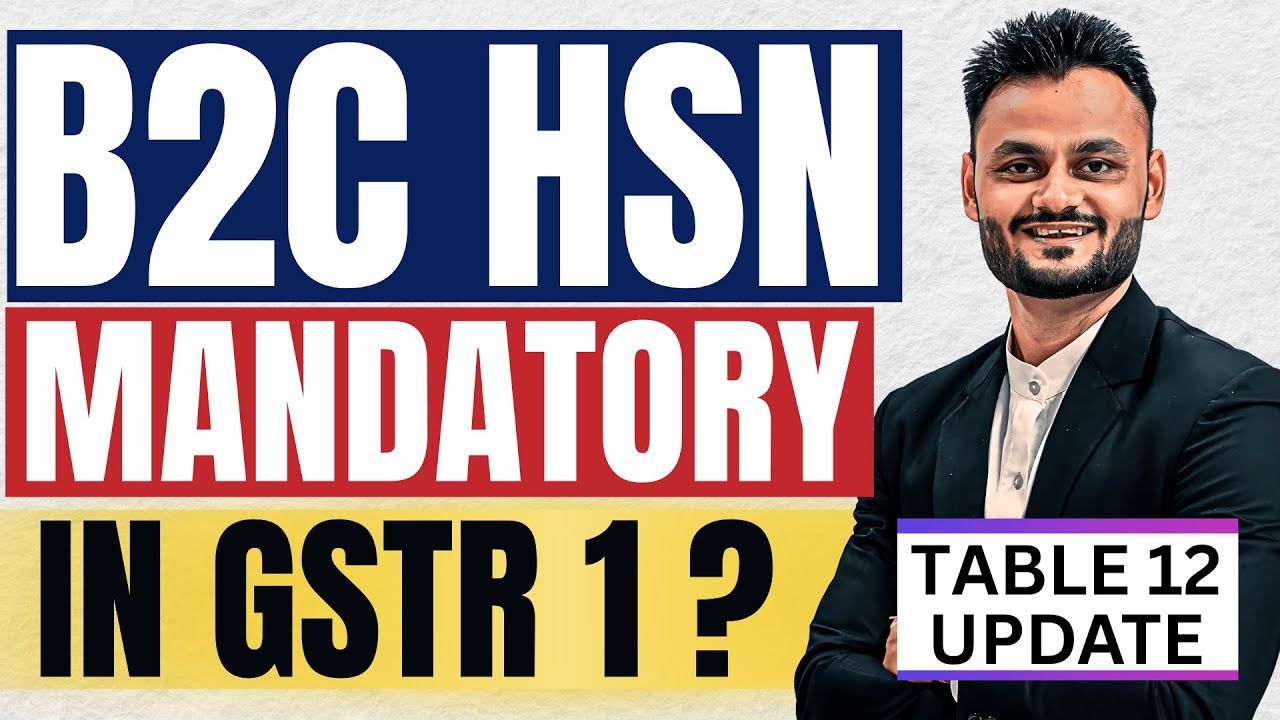B2C HSN Summary of Table 12 of GSTR 1 is Mandatory or Optional? - YouTube