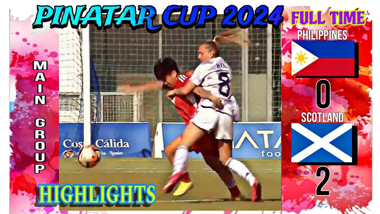 PHILIPPINES VS SCOTLAND | WOMEN'S PINATAR CUP 2024 - YouTube